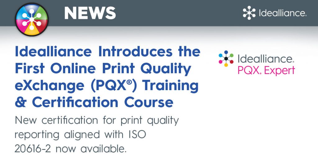 Idealliance Introduces the First Online Print Quality eXchange (PQX®) Training & Certification ...