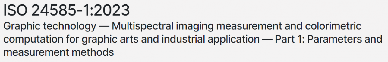 Standards Update: ISO 24585-1: 2023 Published — Multispectral imaging measurement and ...